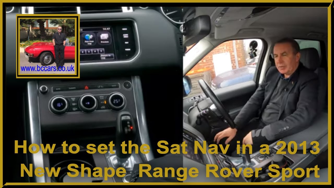How to set the Sat Nav in a 2013 New Shape Range Rover Sport - YouTube