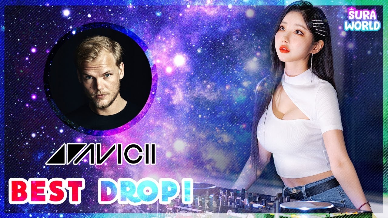 #43 수라가 선택한 아비치(AVICII) 의 ⭐BEST DROP ! ⭐| DJ SURA ( 수라 ) - YouTube