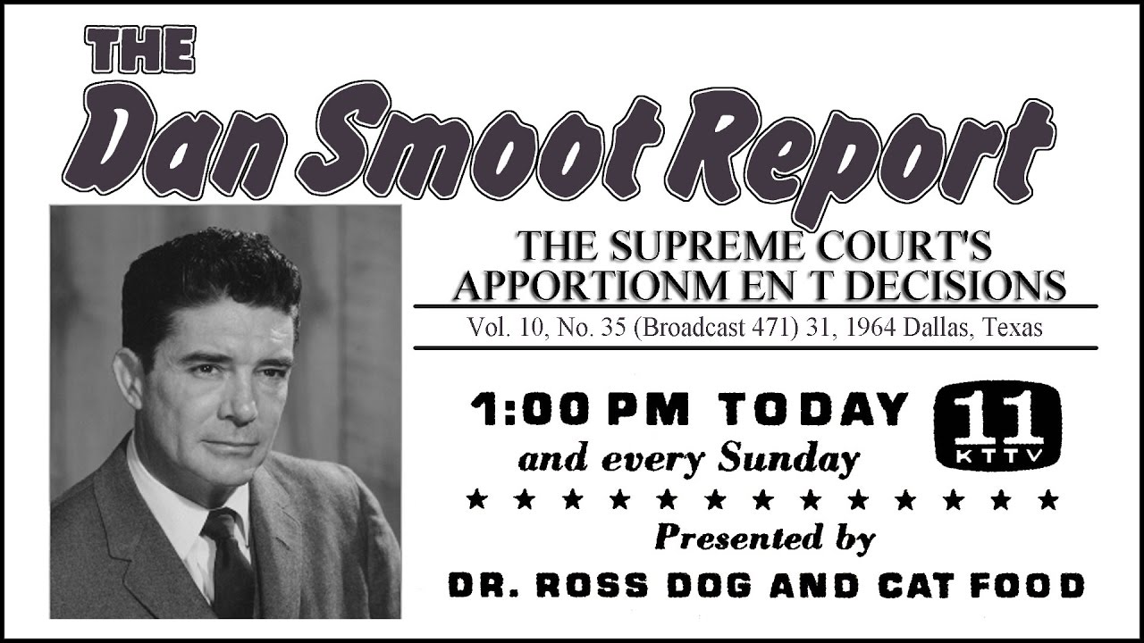 Dan Smoot #471 - The Supreme Court's Apportionment Decisions (1964-Aug ...