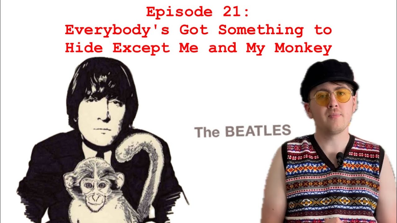 The White Album’ In-Depth”: Episode 21 - Everybody's Got Something to ...