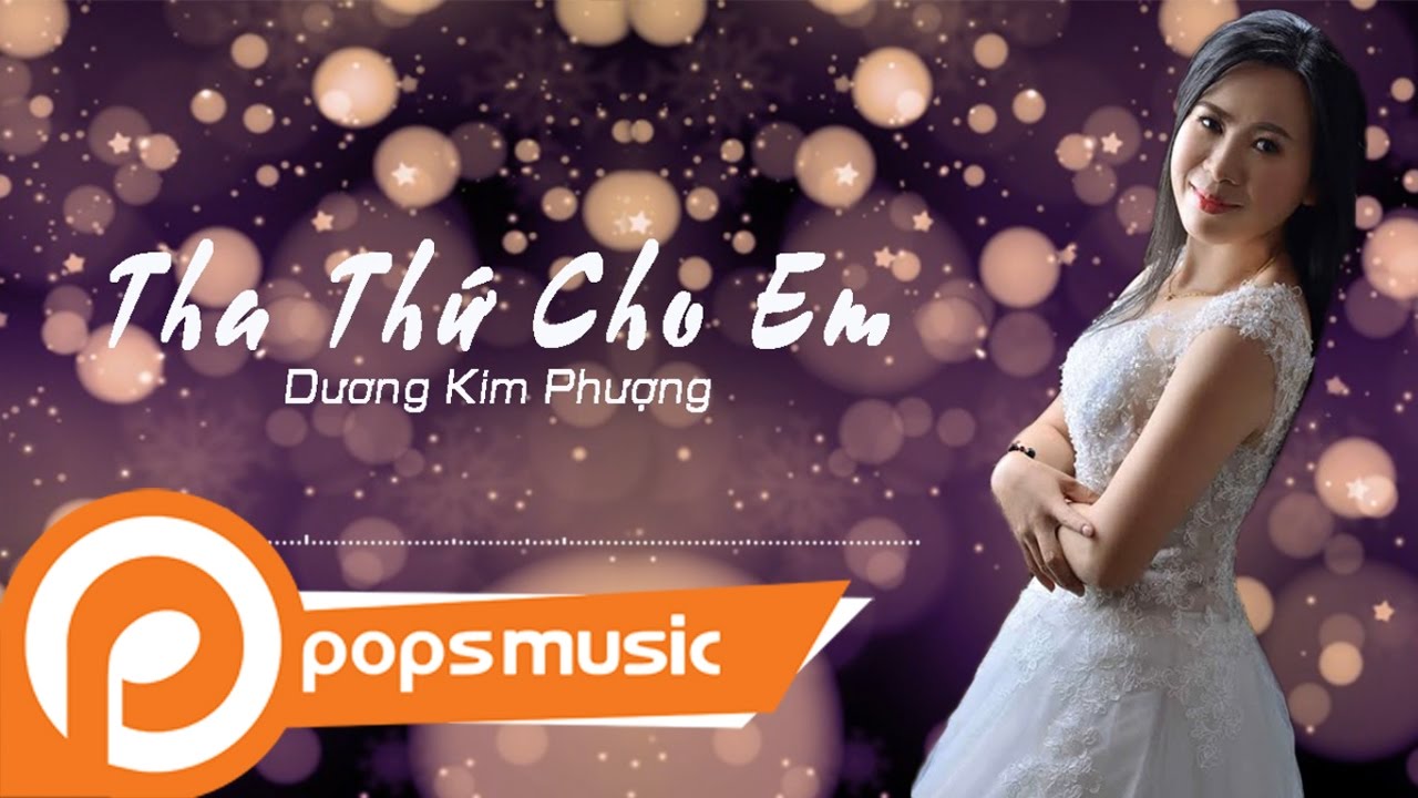 Tha Thứ Cho Em | Dương Kim Phượng - YouTube