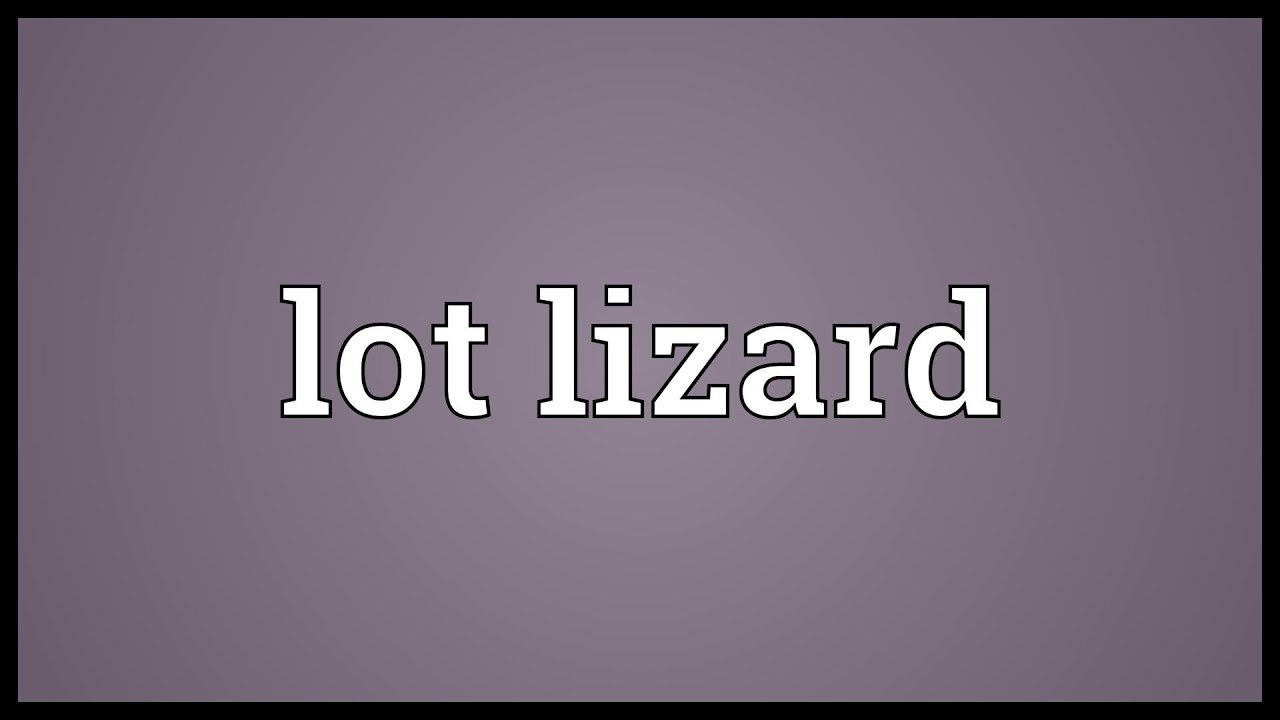 Lot lizard Meaning - YouTube