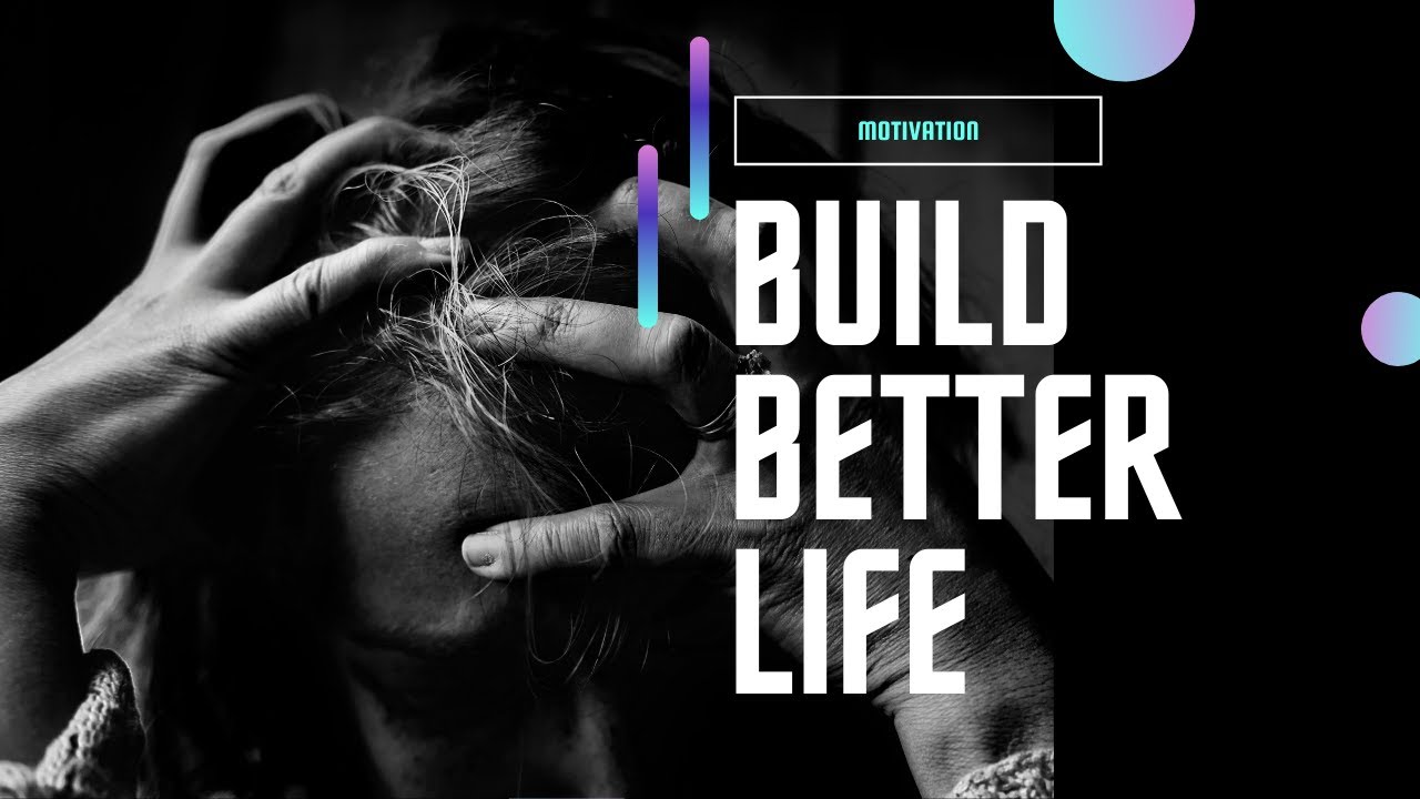 BUILD BETTER LIFE l THE MOST MOTIVATIONAL VIDEO 2020 - YouTube