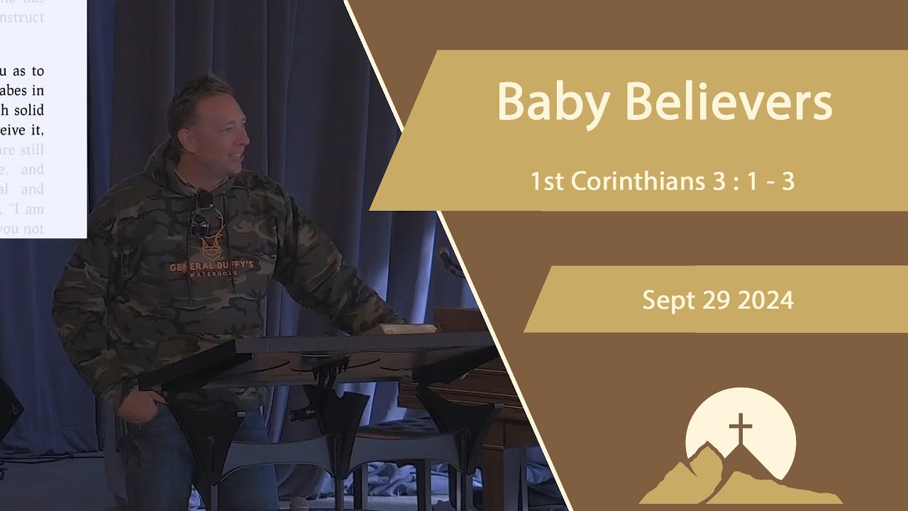 Baby Believers - 1st Corinthians 3 : 1 - 3 Sept 29 2024 - YouTube