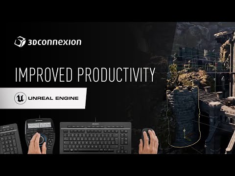 Unreal Engine x 3Dconnexion - Improved productivity and comfort