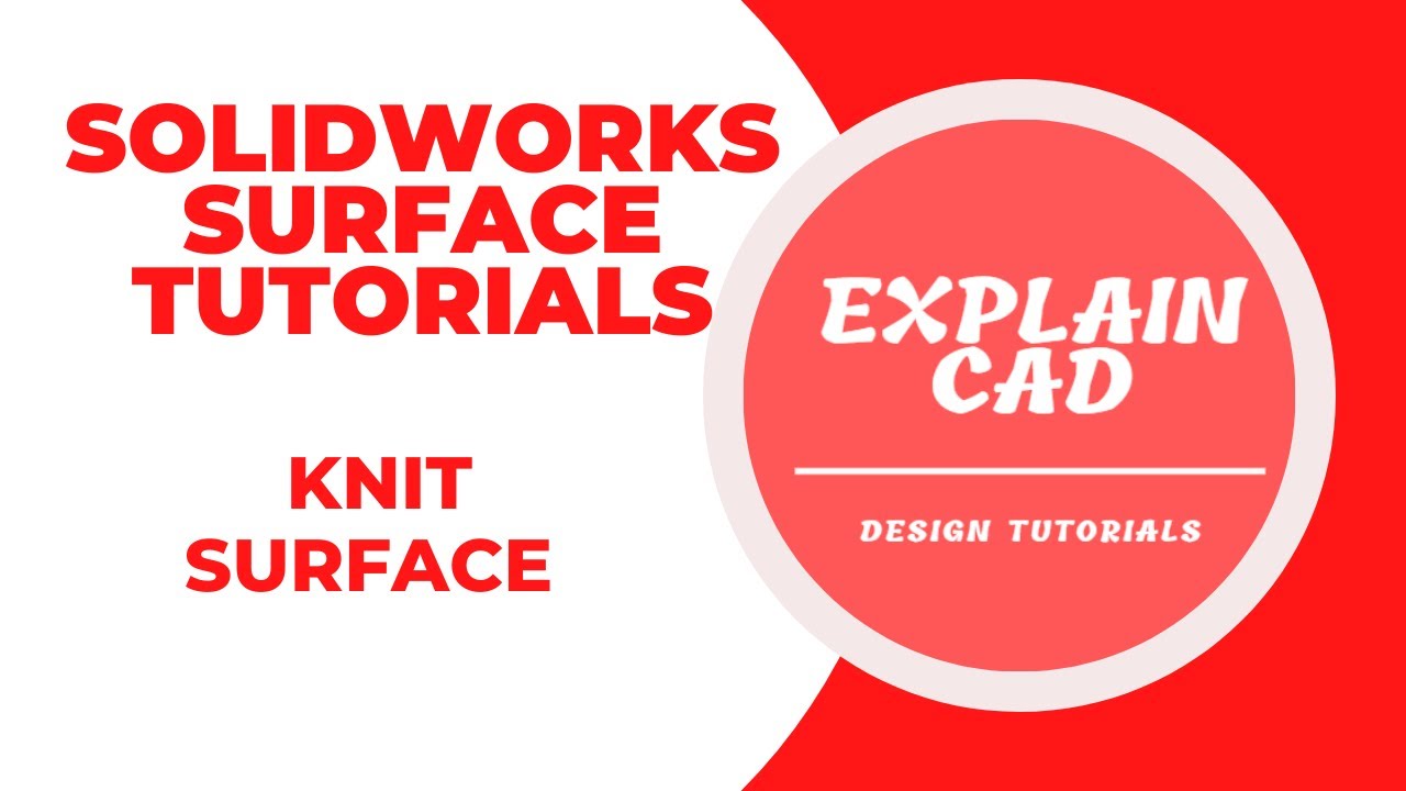 SOLIDWORKS SURFACE TUTORIALS 2022 | KNIT SURFACE IN SOLIDWORKS ...