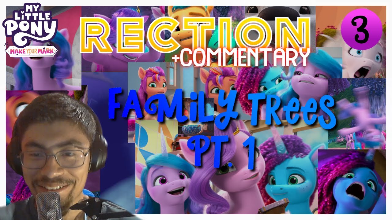 [Blind Reaction + Commentary] MLP: Make Your Mark Chapter 5: Family ...