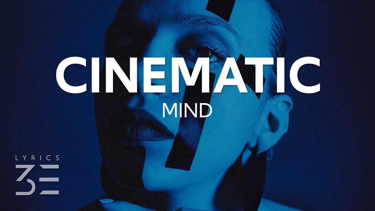 MIND - Cinematic (Lyrics) - YouTube