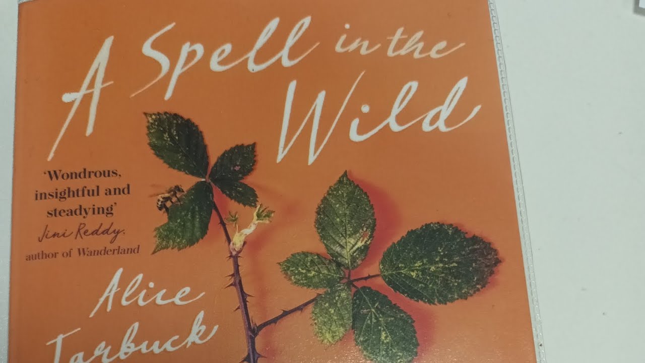 Book Review 📖: a spell in the wild by Alice Tarbuck - YouTube