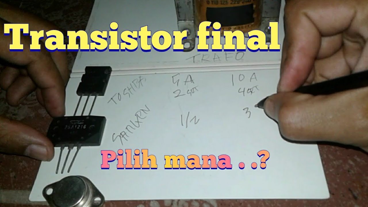 cara menentukan jumlah transistor final pada trafo power amplifier ...