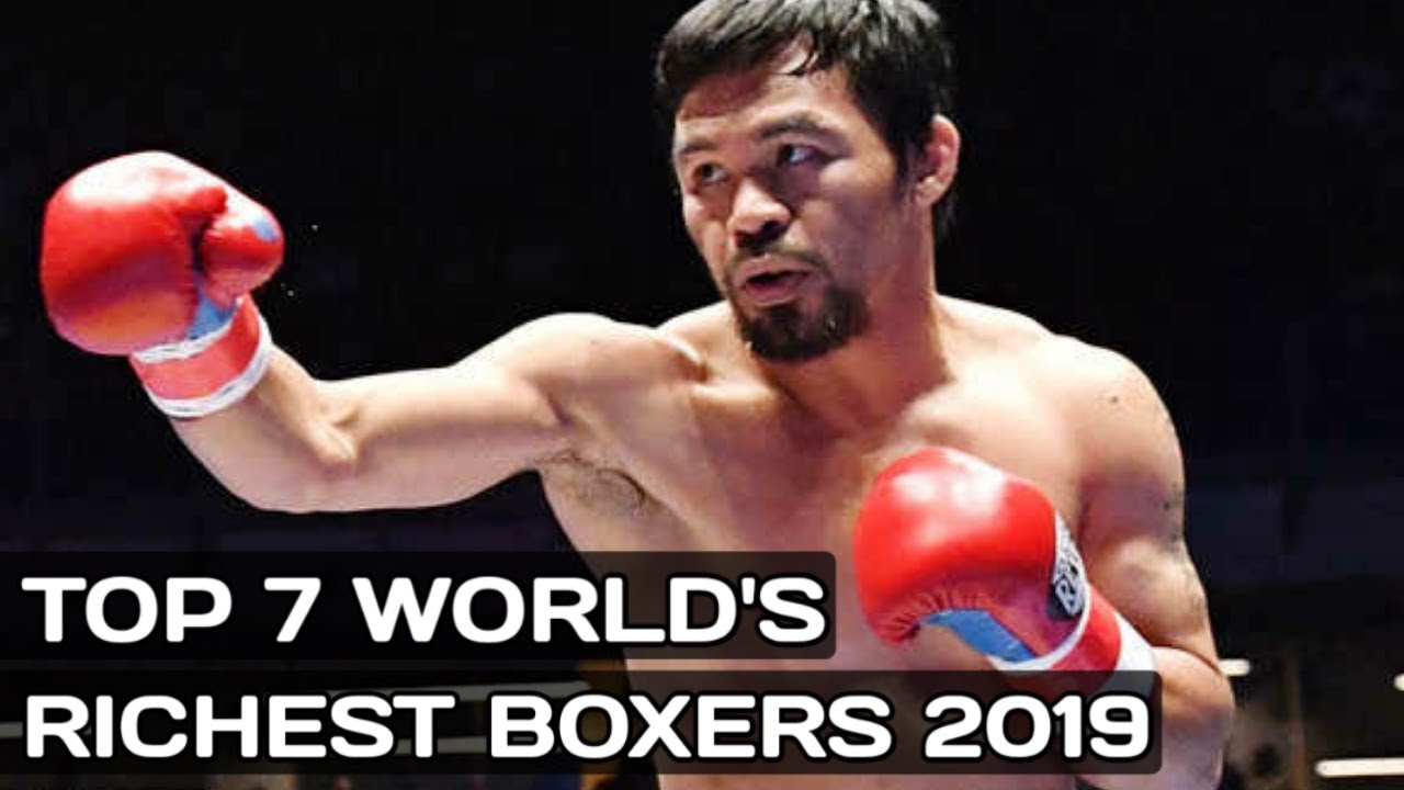 Top 7 Richest Boxers In The World 2019 - YouTube