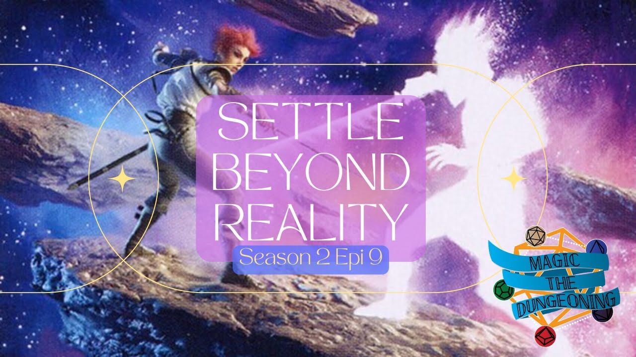 Settle Beyond Reality | Season 2 Episode 9 | D&D Podcast - YouTube