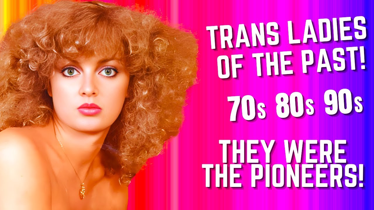 Trans Ladies Of the Past! They Were the Pioneers, and We Will Never ...