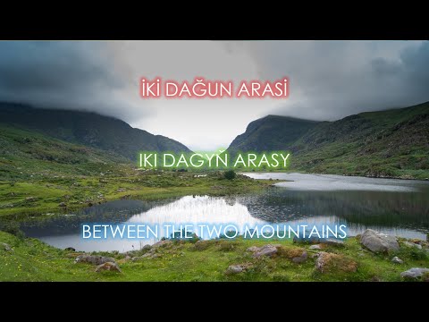 Gelevera Deresi - Turkish song with English Lyrics, Türkçe altyazıli, Türkmençe sözleri