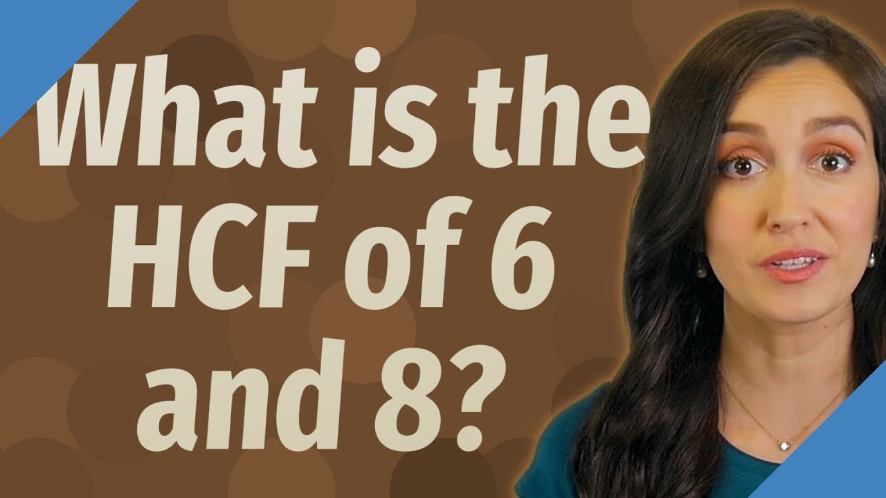 What is the HCF of 6 and 8? - YouTube