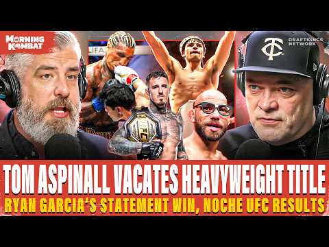 Ryan Garcia TKOs Conor Benn | Tom Aspinall Vacates UFC HW Title | Noche UFC: Silva Stops Delgado