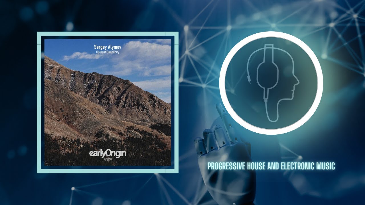 Sergey Alymov - Opulent Simplicity (Original Mix) [EARLY ORIGIN] - YouTube