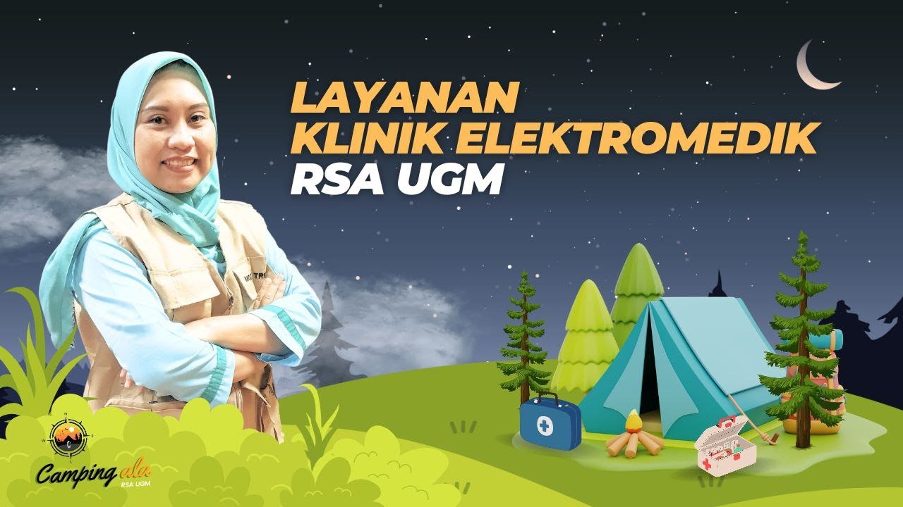 Layanan Klinik Elektromedik RSA UGM | CAMPING ALA RSA UGM - YouTube