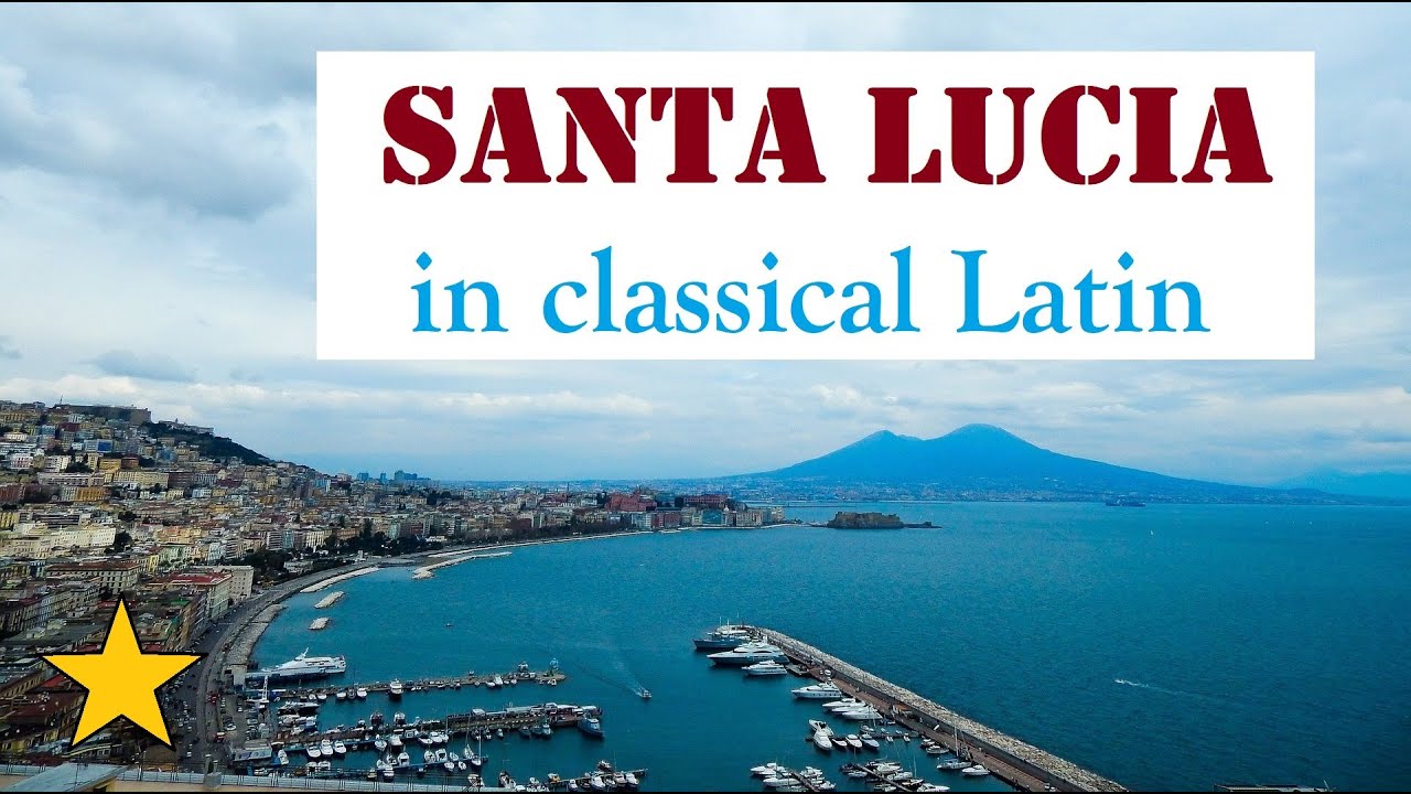 Santa Lucia - in LATIN / Latein! - YouTube