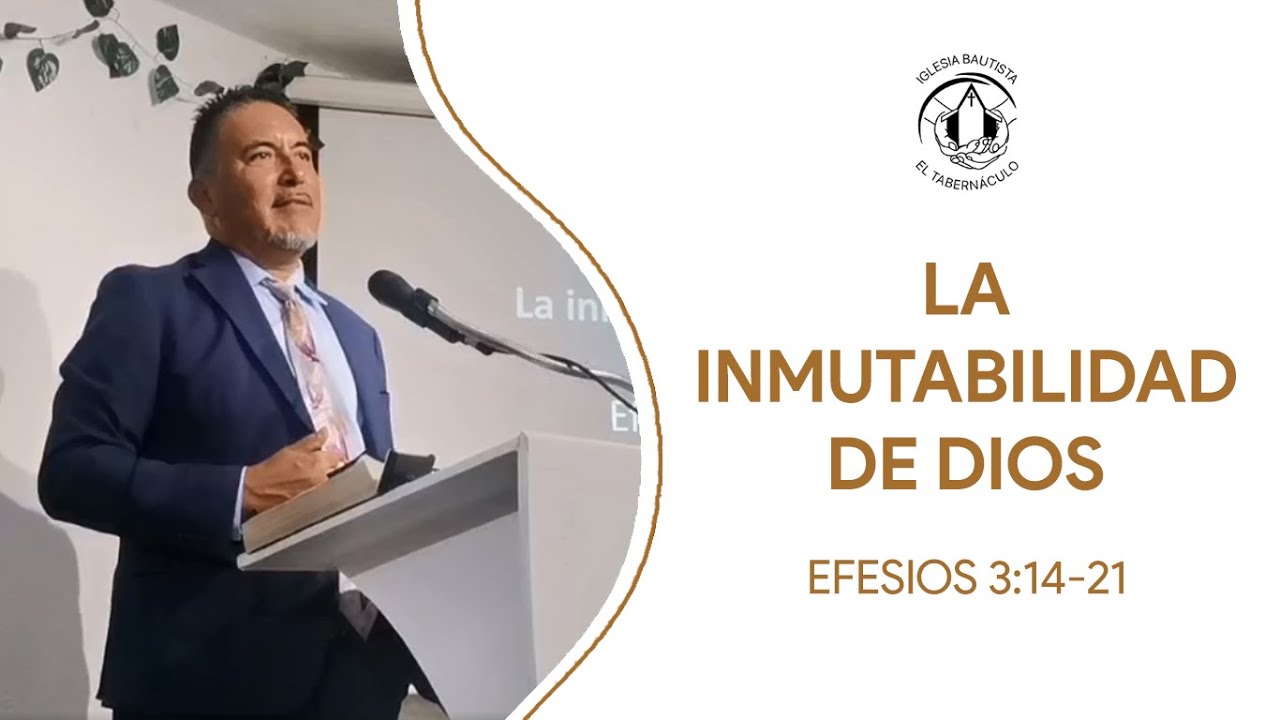 La inmutabilidad de Dios - Efesios 3:14-21 - YouTube