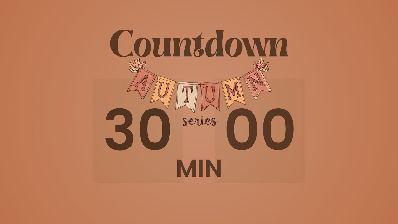 🍯 30-Minute Timer | Autumn Series 🍂 Focus & Reset Countdown (No Music ...