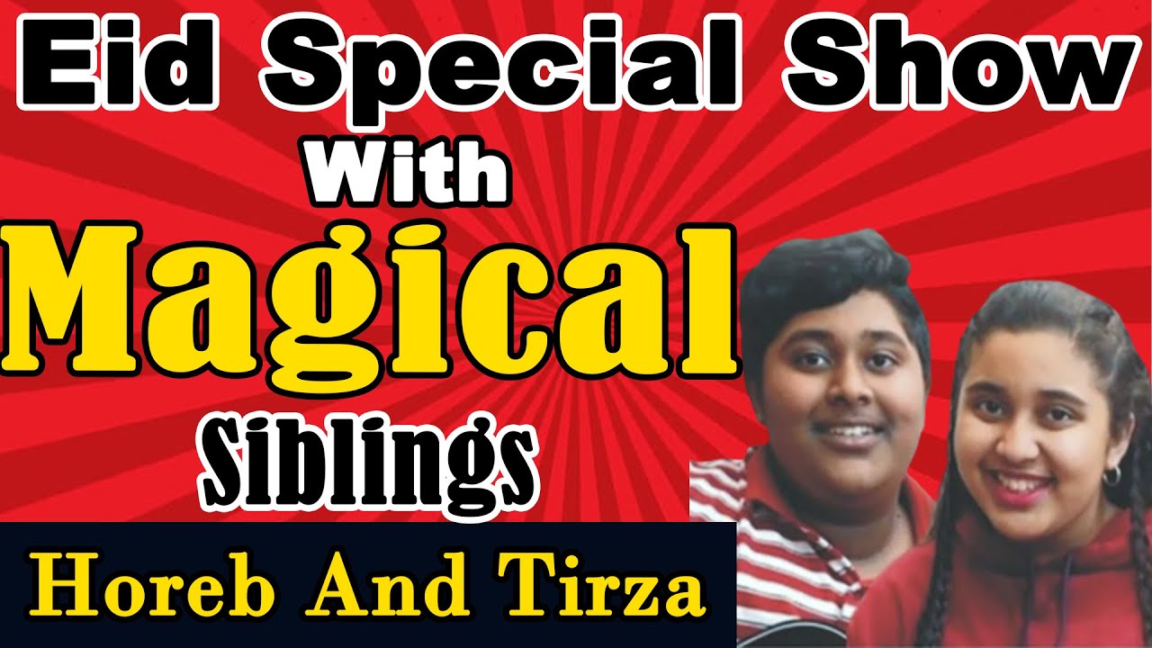 Eid Show 2023 | Eid Day 3 | Eid Special Show | Magical Siblings | Horeb ...
