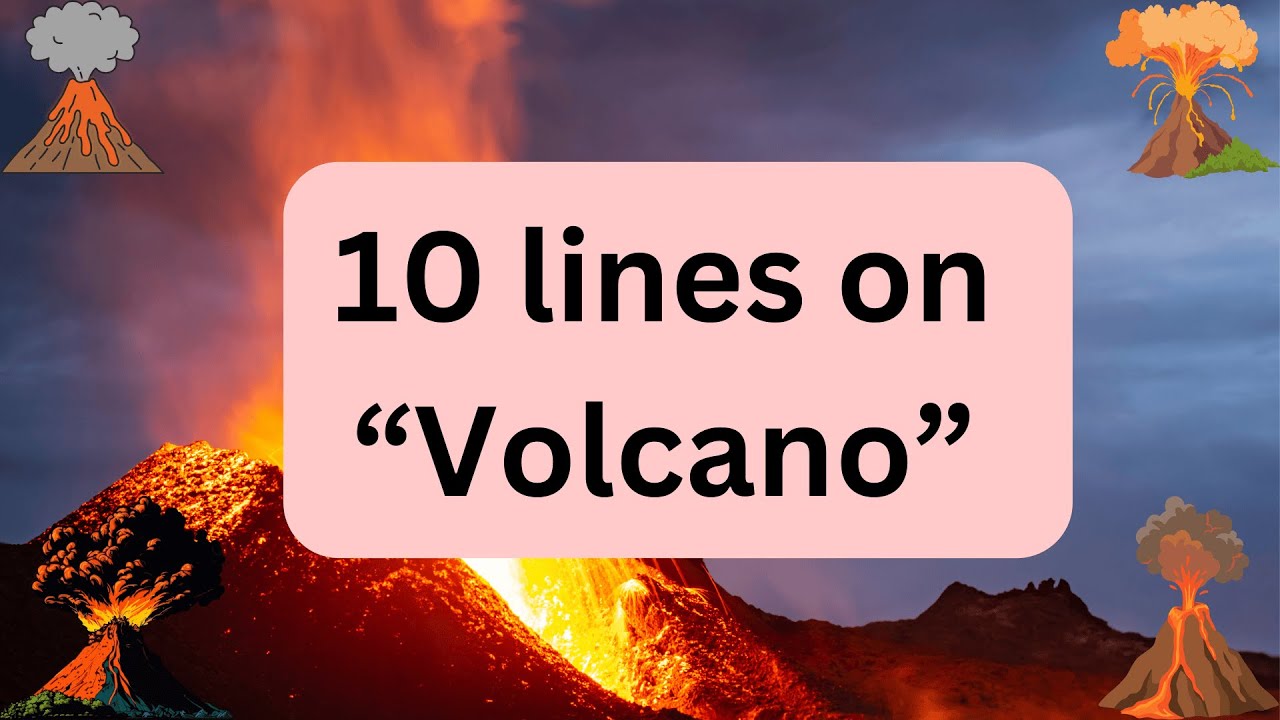10 Lines Essay On Volcano | Essay On Volcano In English | 10 Easy ...