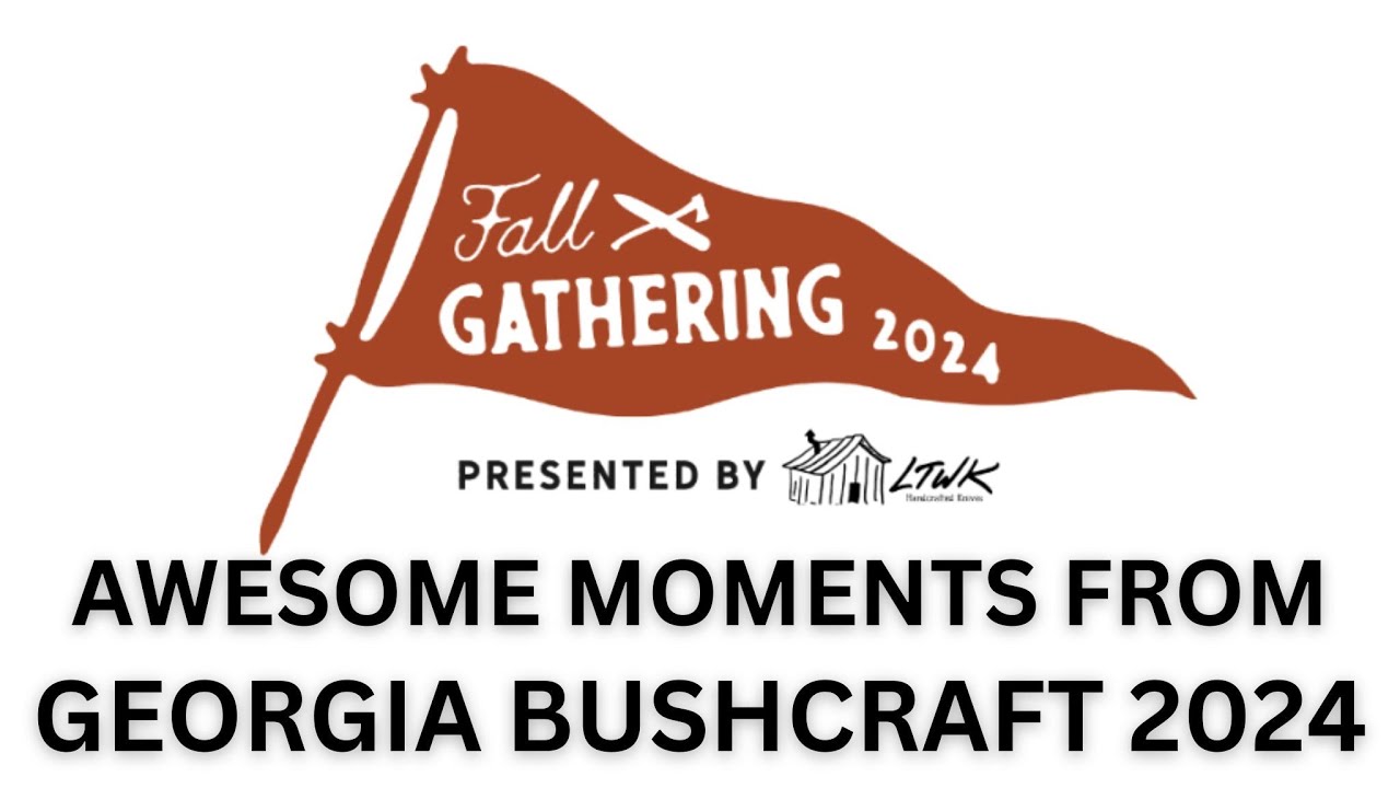 Exploring the Georgia Bushcraft Fall Gathering 2024: Amazing People ...