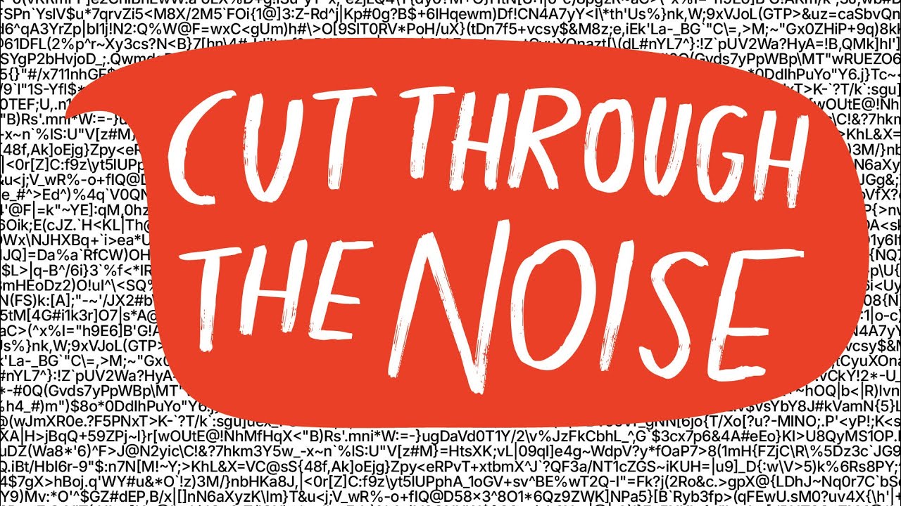 Cut through the noise - shape the future! - YouTube