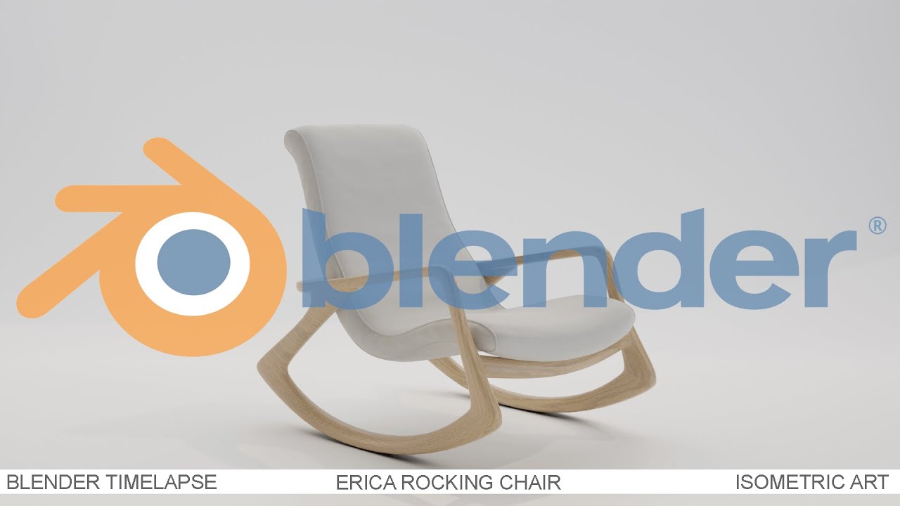Timelapse Blender Erica Rocking Chair - Modélisation 3D - Isometric Art ...