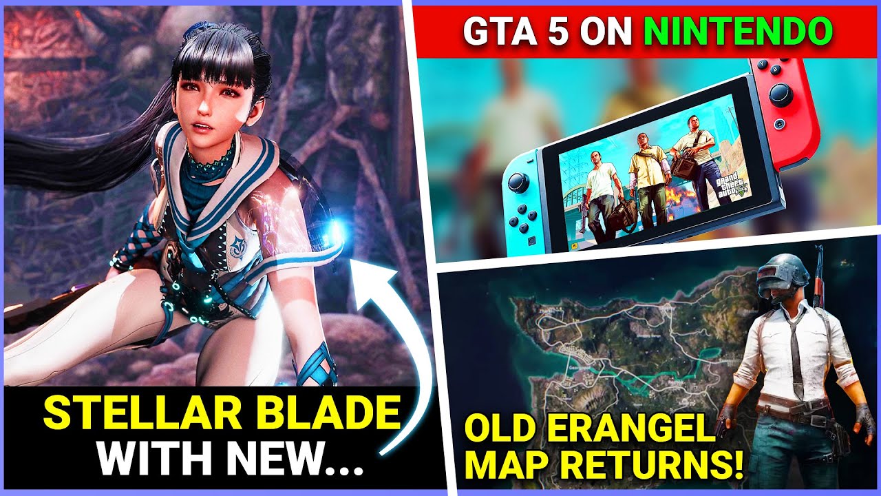 GTA 5 on Nintendo, Stellar Blade NEW Game Plus, PUBG Erangel Classic ...