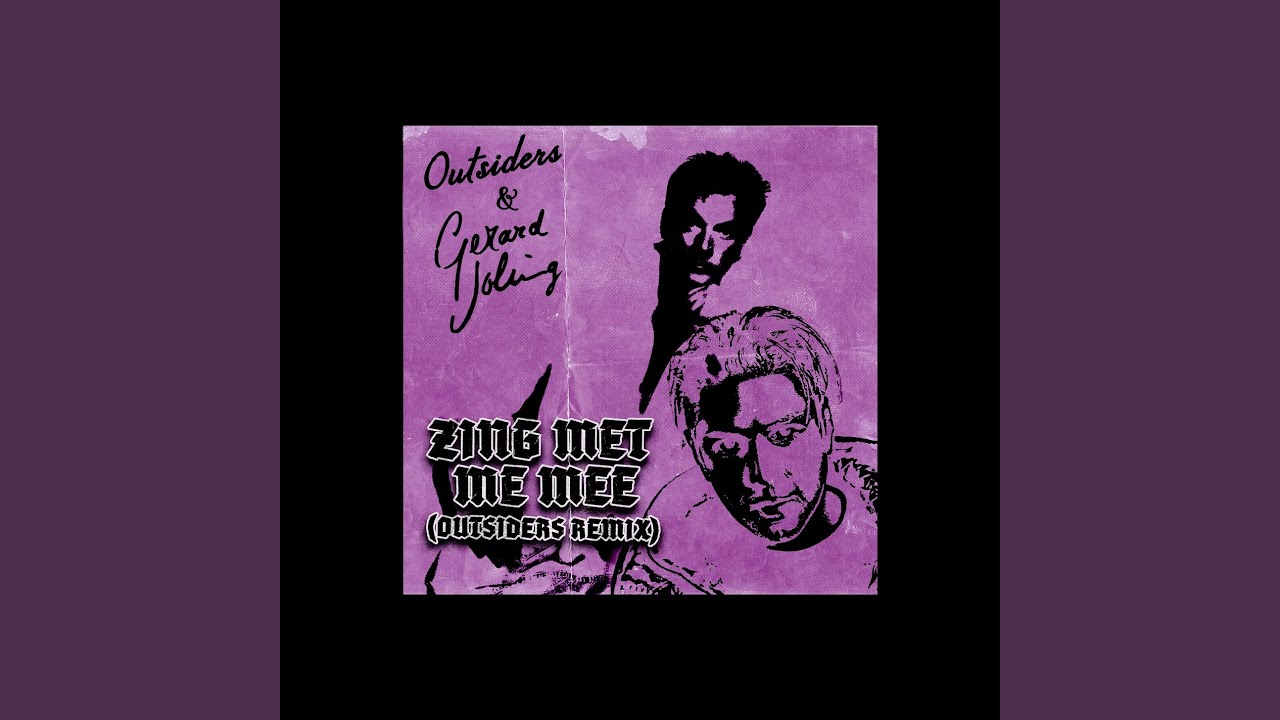 Zing Met Me Mee (Outsiders Remix) - YouTube