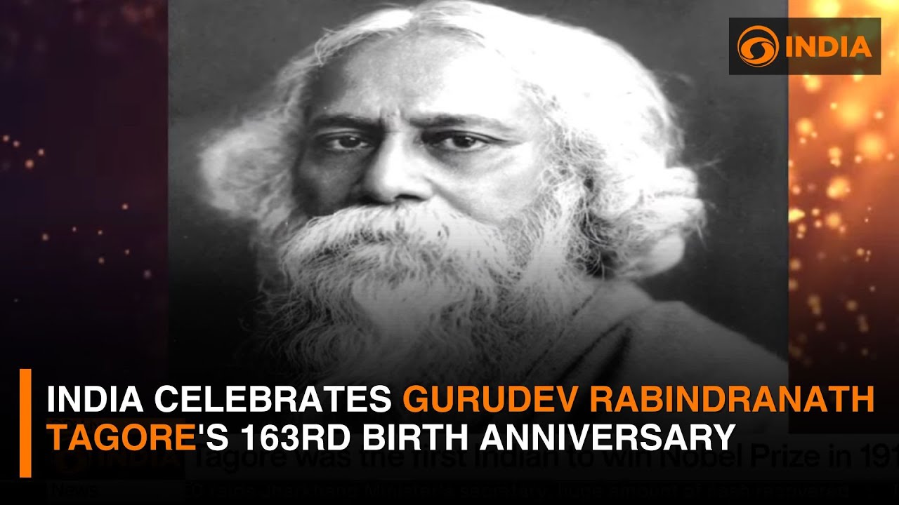 India Celebrates Gurudev Rabindranath Tagore's 163rd Birth anniversary ...