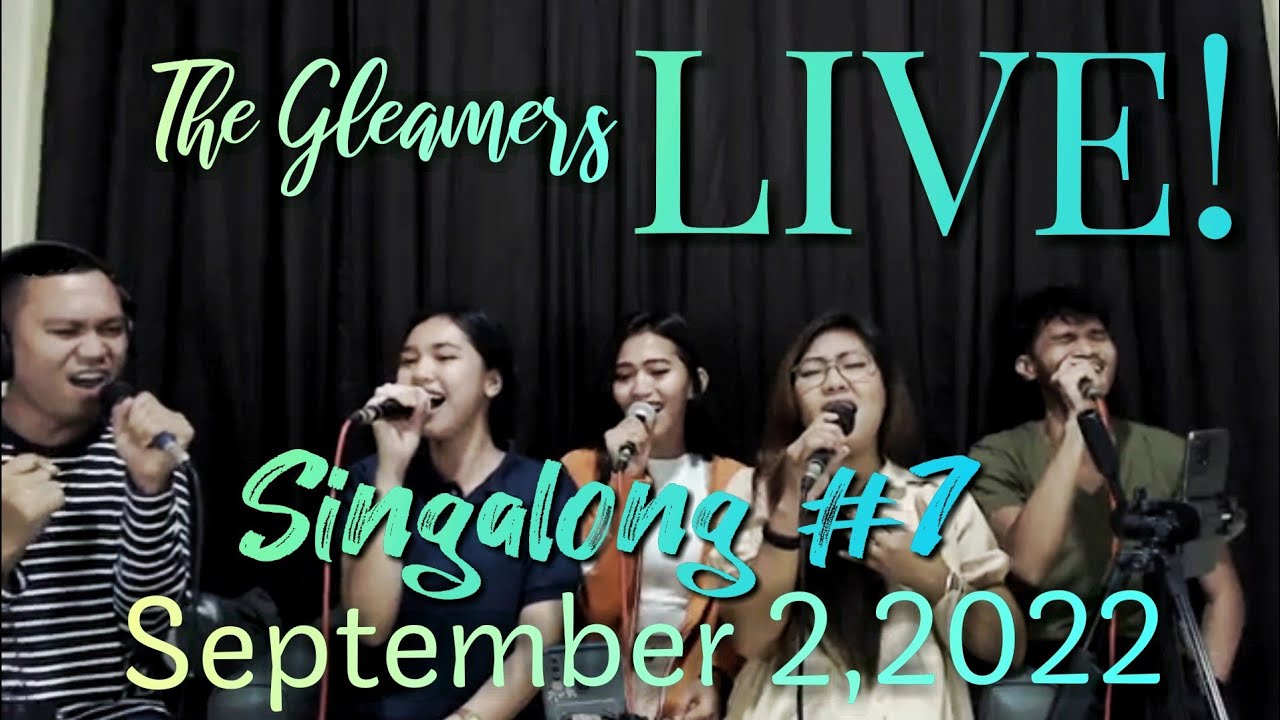 The Gleamers- LIVE!! Singalong#7 September 2, 2022 | Praise and worship ...
