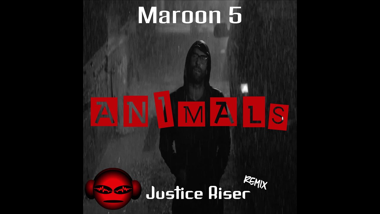 Maroon 5 Animals remix by DJ Justice Riser - YouTube