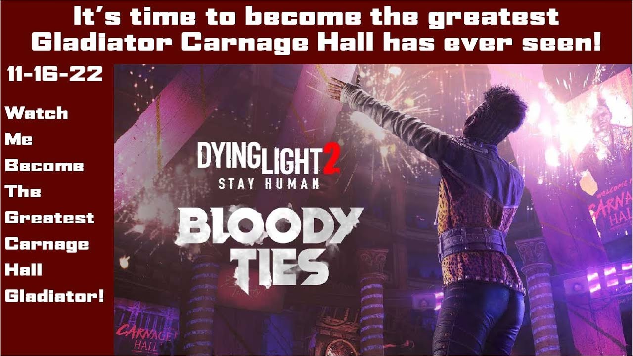 Dying Light 2 DLC! On the road to becoming the top Gladiator at Carnage ...