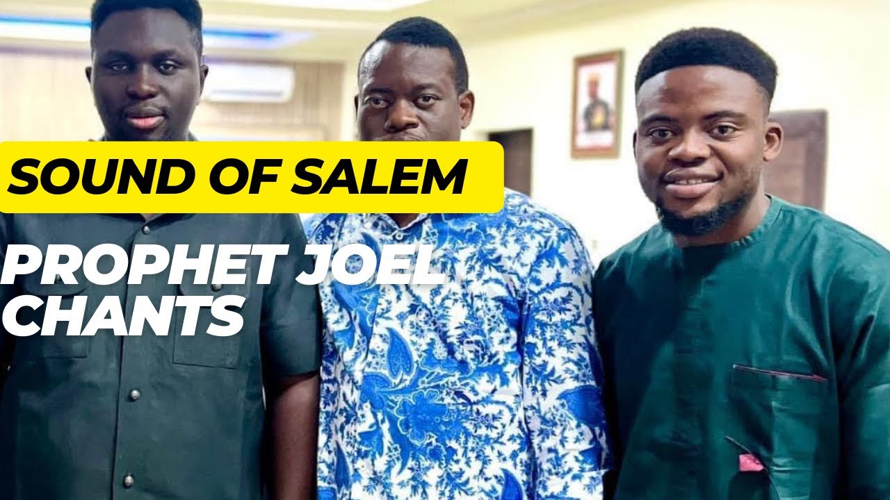 PROPHET JOEL CHANTS OF SALEM - YouTube