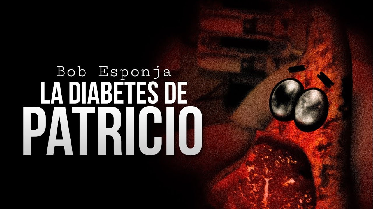 Bob Esponja: La Diabetes De Patricio | Creepypasta. - YouTube