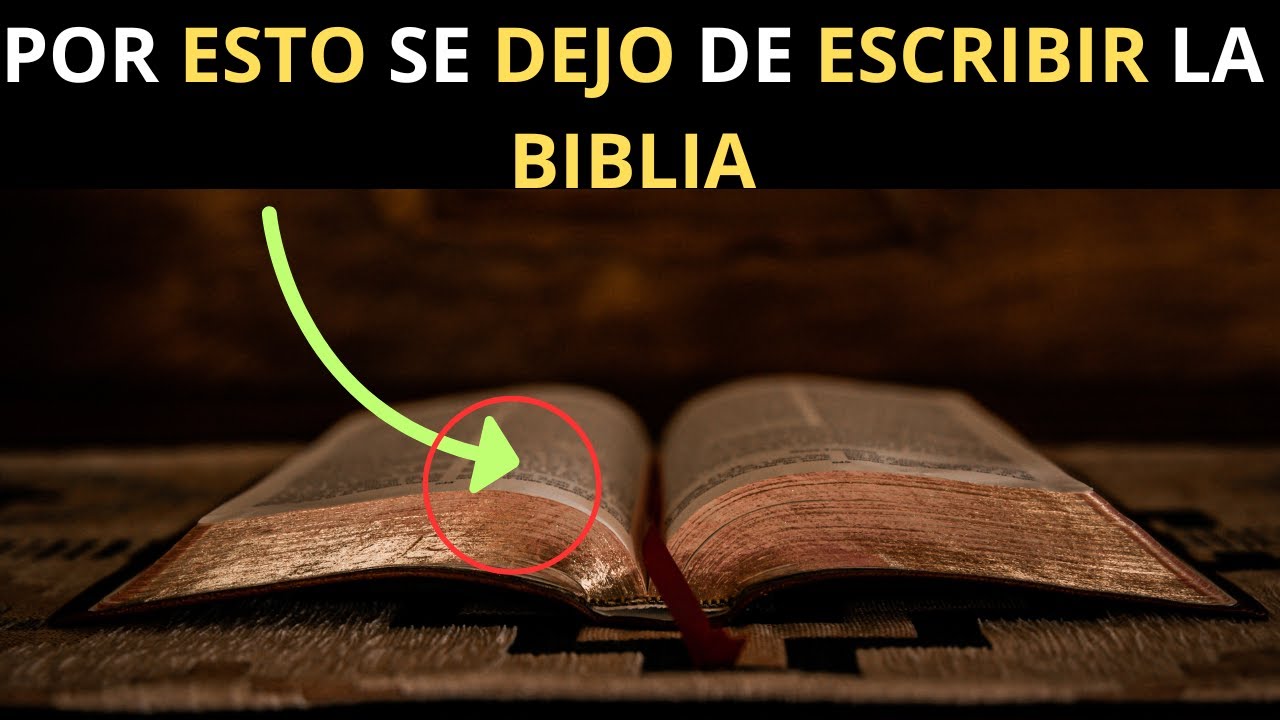POR QUE SE TERMINO DE ESCRIBIR LA BIBLIA Y POR QUE SE ESCRIBIO - YouTube
