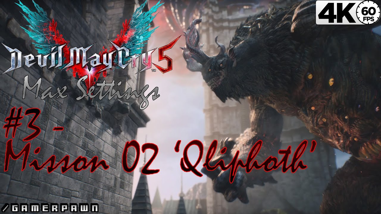 Devil May Cry 5 4K 60ᶠᵖˢ PC Max Settings - [Mission 02 Qliphoth] DMC5 ...
