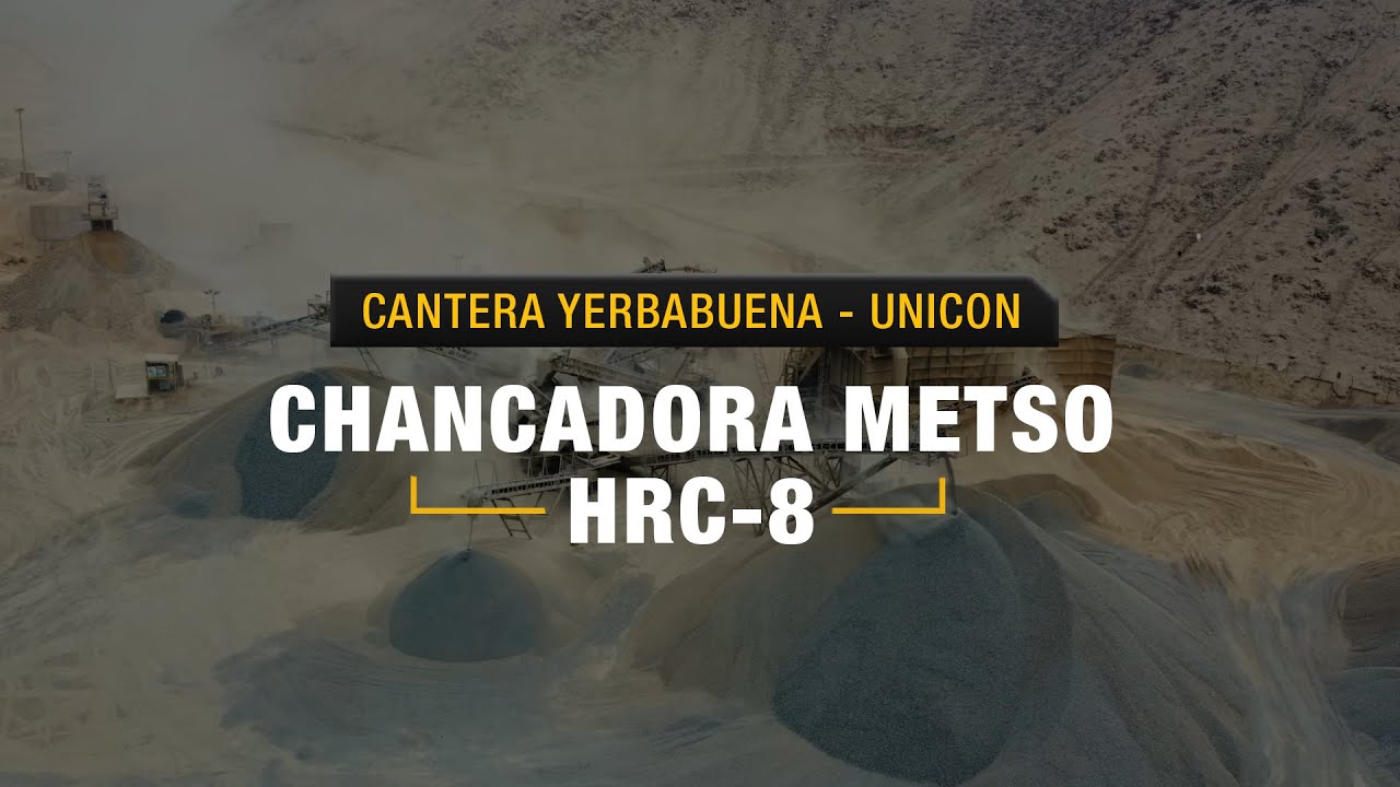 Chancadora Metso HRC-8 en la cantera Yerbabuena de UNICON - YouTube