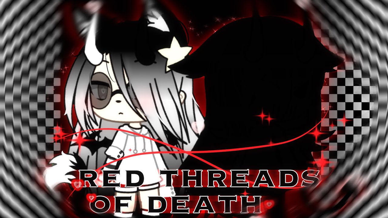 RED THREAD OF DEATH - гача мини фильм //2 часть!// - YouTube