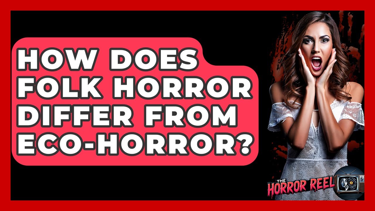 How Does Folk Horror Differ From Eco-horror? - The Horror Reel - YouTube