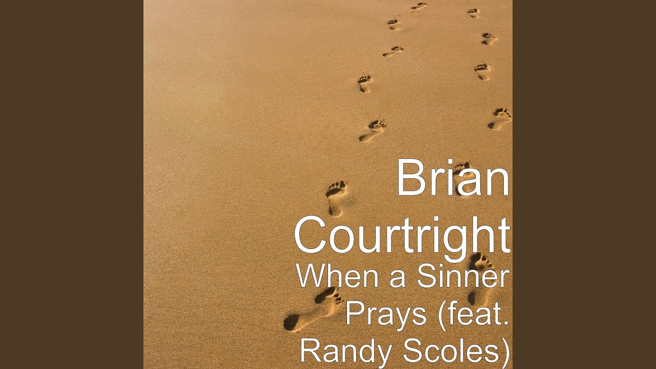 When a Sinner Prays (feat. Randy Scoles) - YouTube