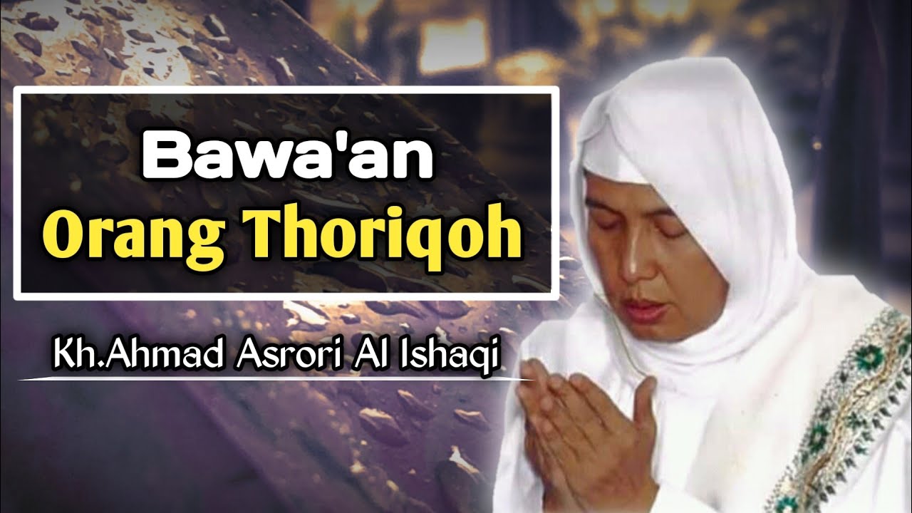 Kh.Ahmad Asrori Al Ishaqi || Bawa'an Orang Thoriqoh - YouTube