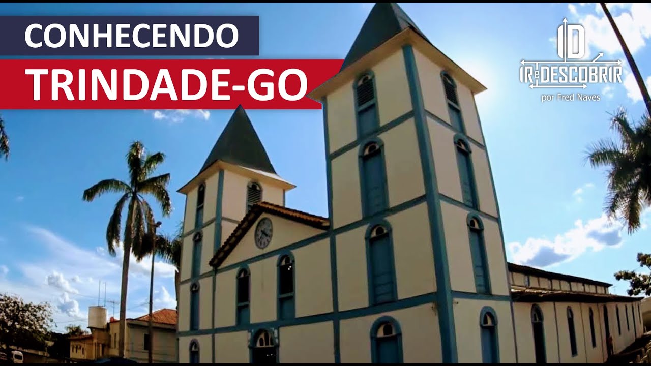 Conhecendo Trindade - Goiás, a Capital da Fé - Ir e Descobrir por Fred ...