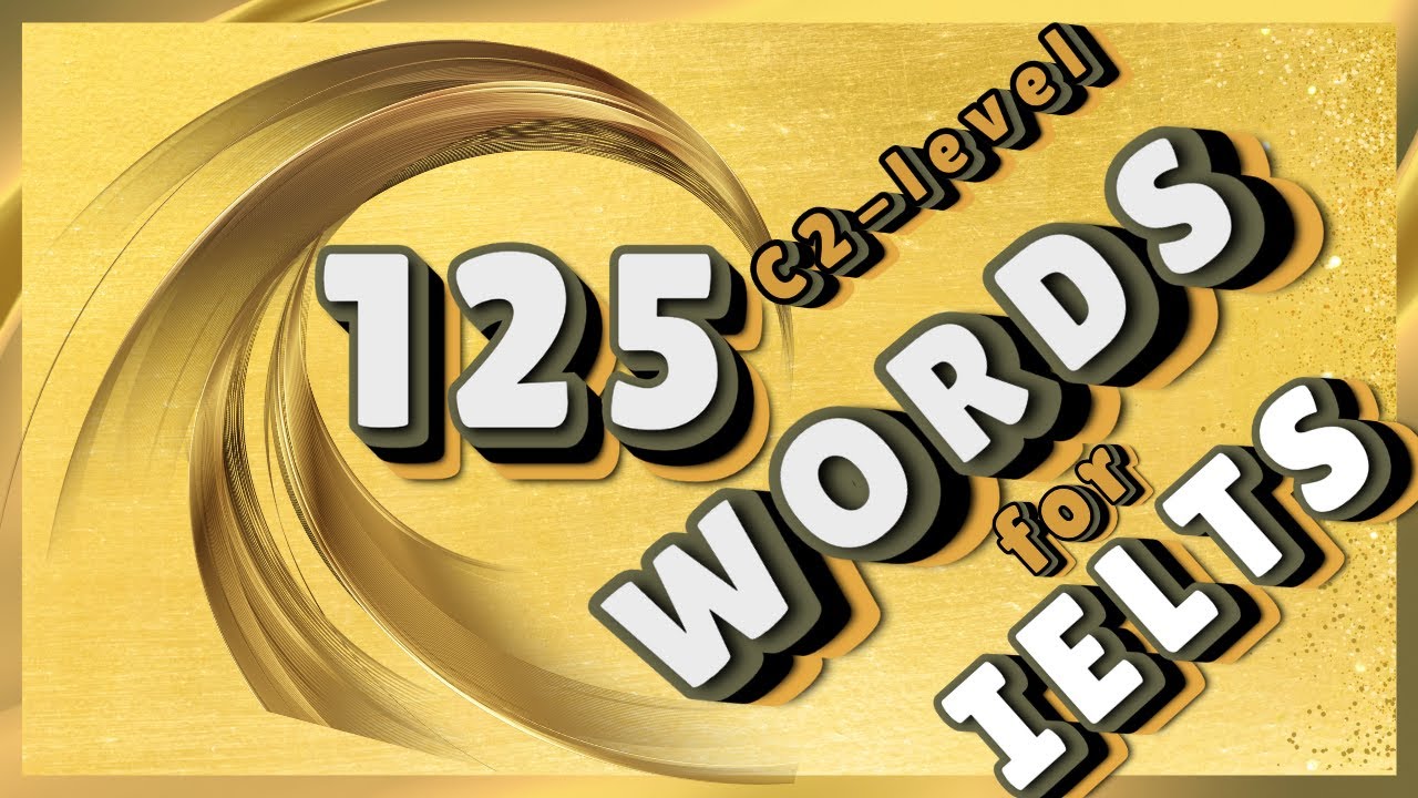 125 - C2 Level Advanced Vocabulary for IELTS - YouTube