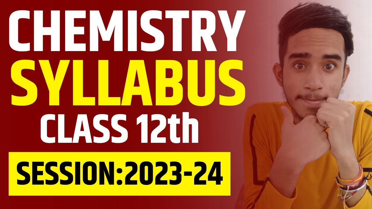 Chemistry Syllabus Class 12 Cbse 2023-24 | Class 12 Cbse Chemistry ...