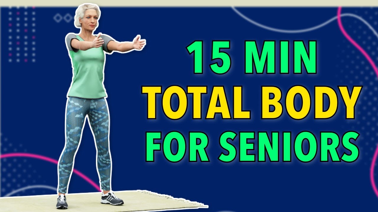 15-MIN TOTAL BODY HOME WORKOUT FOR SENIORS (OVER 60s & 70s) - YouTube