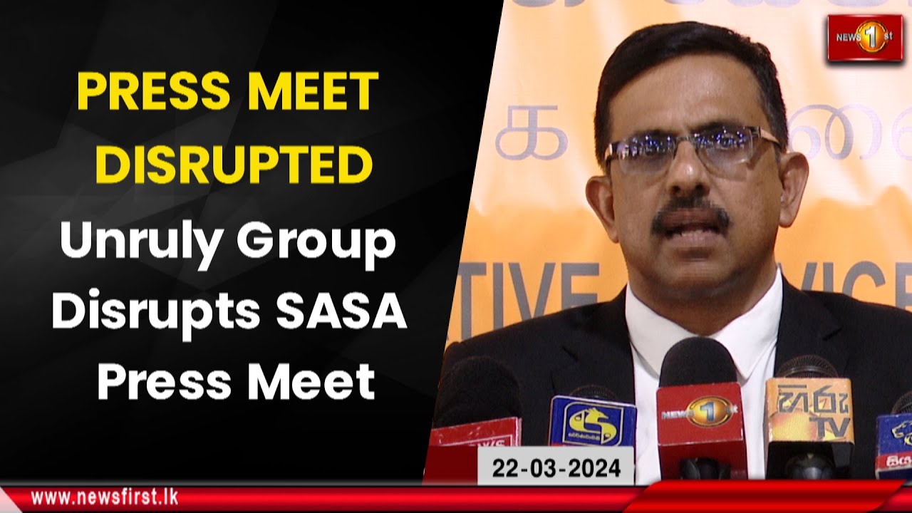 PRESS MEET DISRUPTED : Unruly Group Disrupts SASA Press Meet Unruly ...